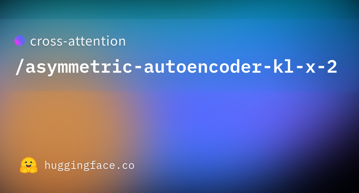 Cross Attentionasymmetric Autoencoder Kl X 2 At Main 5589