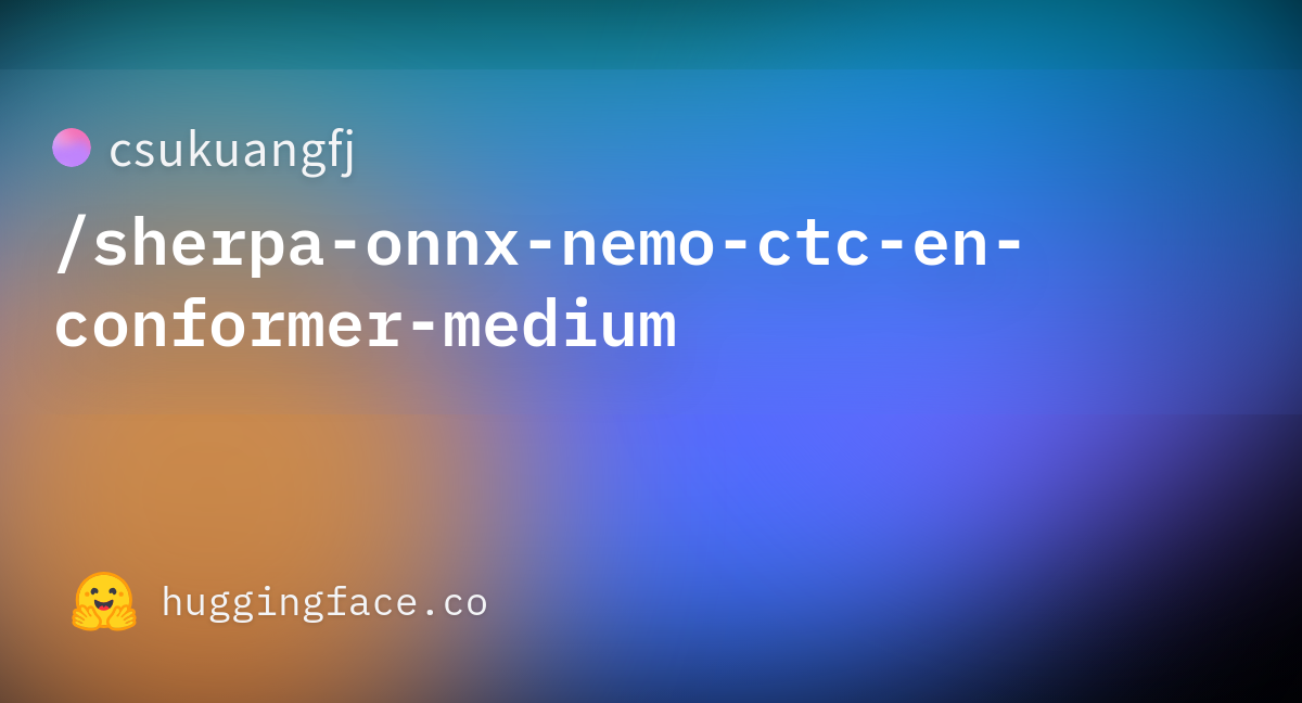 csukuangfj/sherpa-onnx-nemo-ctc-en-conformer-medium · Hugging Face csukuangfj/sherpa-onnx-nemo-ctc-en-conformer-medium · Hugging Face