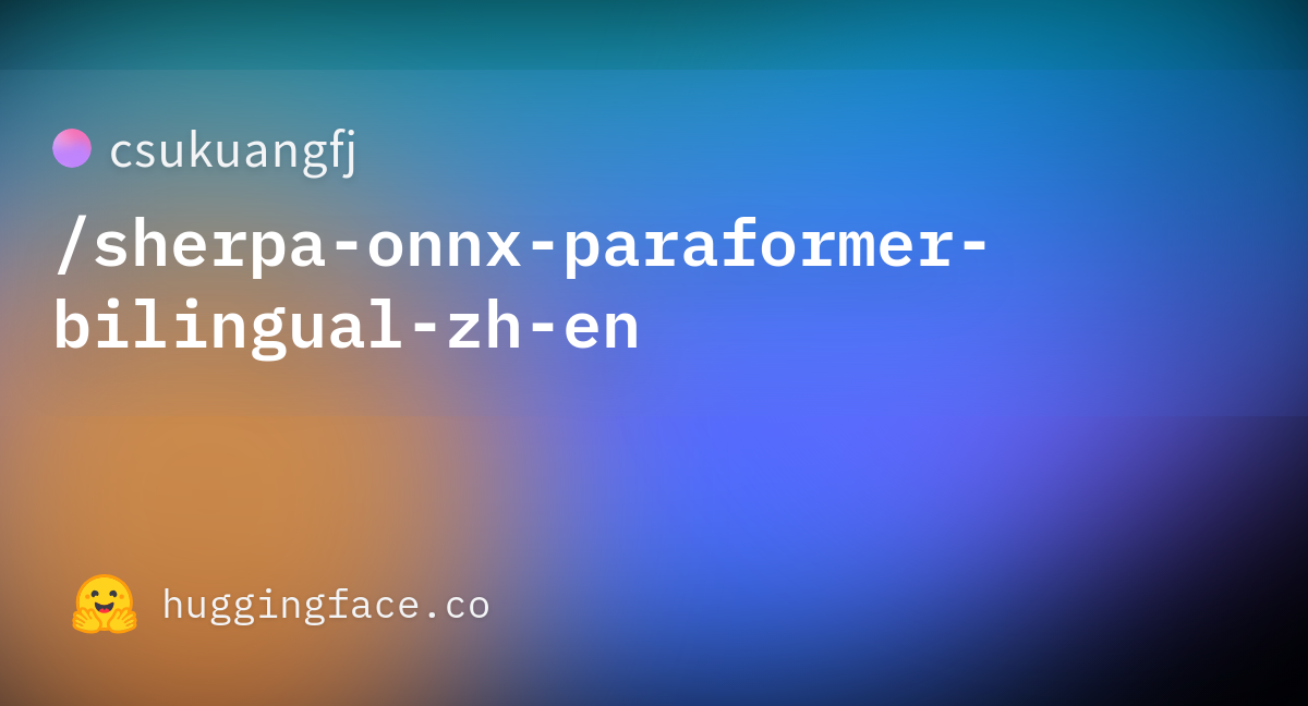 csukuangfj/sherpa-onnx-paraformer-bilingual-zh-en · Hugging Face csukuangfj/sherpa-onnx-paraformer-bilingual-zh-en · Hugging Face