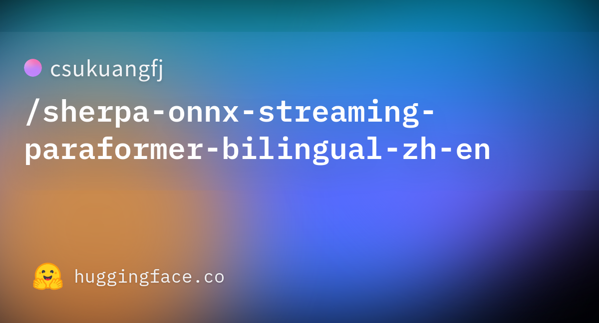 csukuangfj/sherpa-onnx-streaming-paraformer-bilingual-zh-en · Hugging Face csukuangfj/sherpa-onnx-streaming-paraformer-bilingual-zh-en · Hugging Face