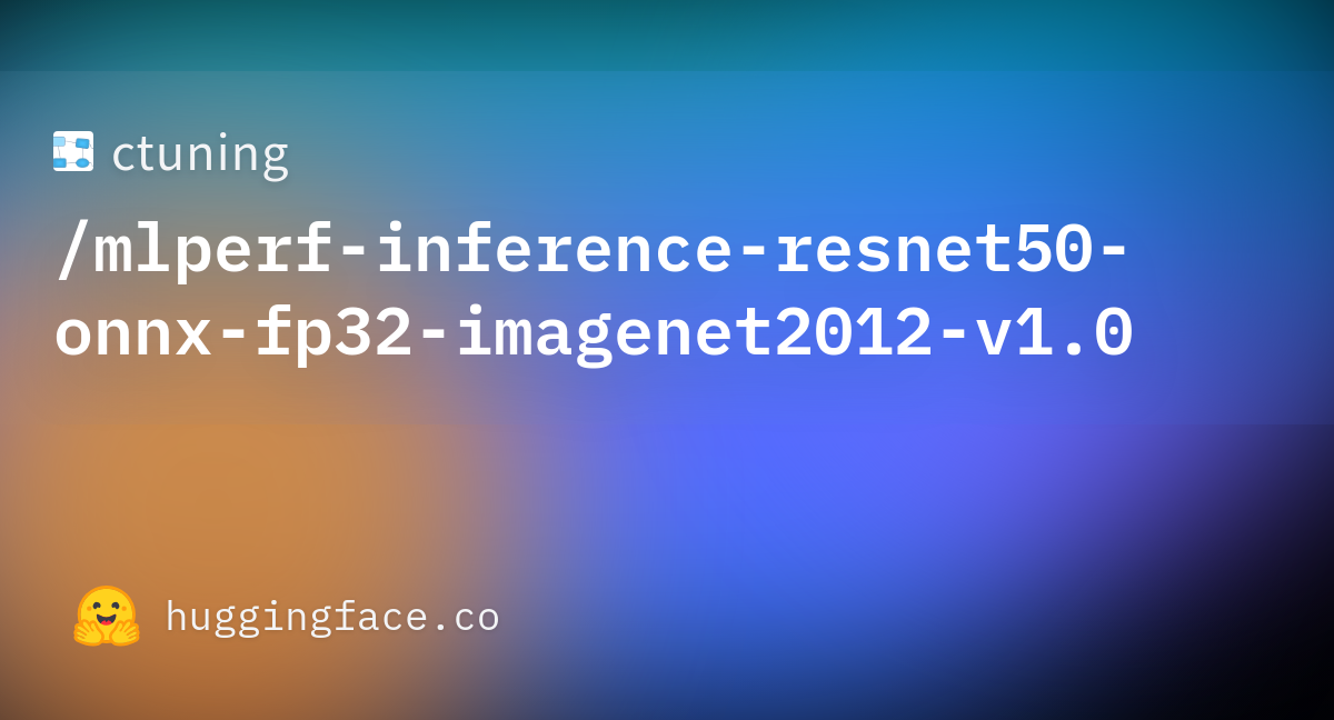 Ctuning Mlperf Inference Resnet50 Onnx Fp32 Imagenet2012 V1 0 At Main