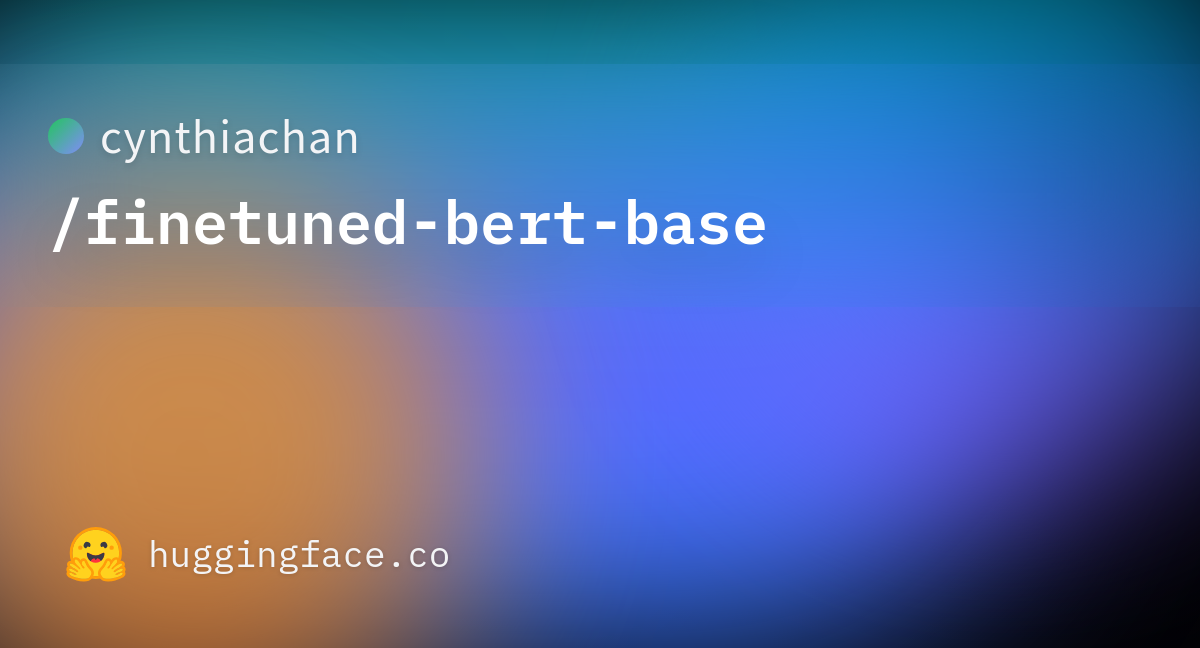 cynthiachan/finetuned-bert-base at main cynthiachan/finetuned-bert-base at main