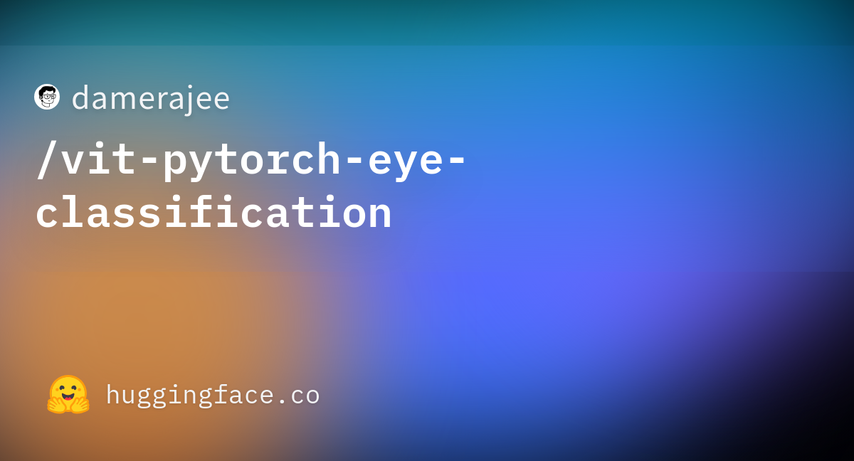 damerajee/vit-pytorch-eye-classification · Hugging Face damerajee/vit-pytorch-eye-classification · Hugging Face