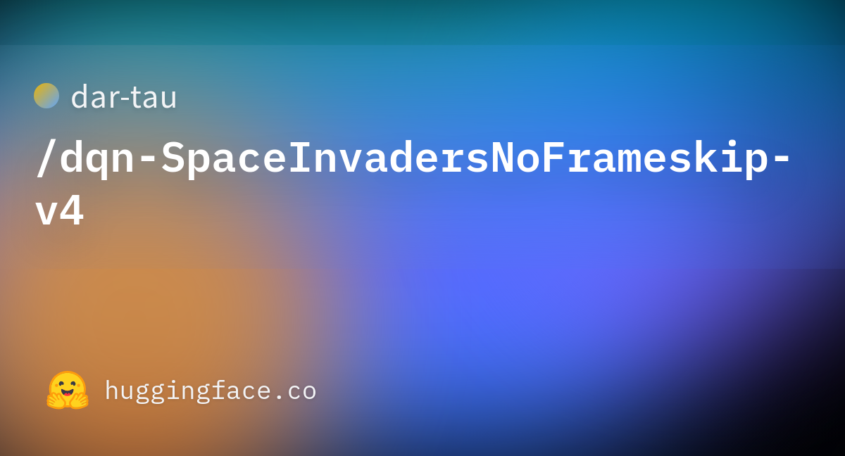dar-tau/dqn-SpaceInvadersNoFrameskip-v4 · Hugging Face dar-tau/dqn-SpaceInvadersNoFrameskip-v4 · Hugging Face