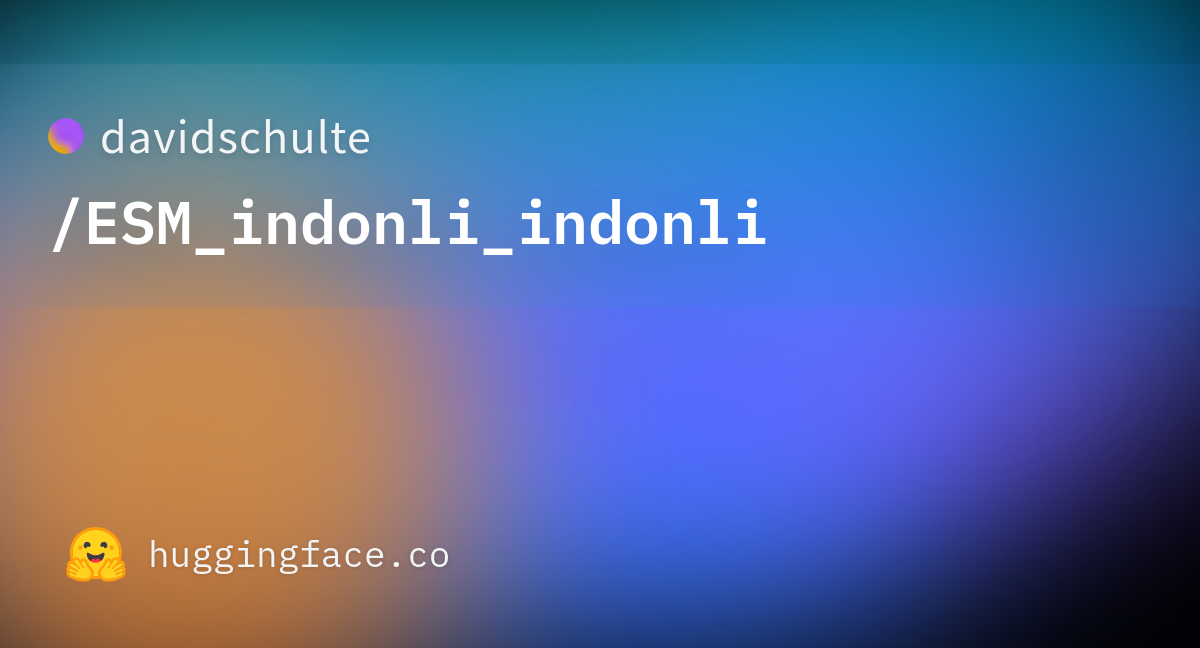 davidschulte/ESM_indonli_indonli · Hugging Face davidschulte/ESM_indonli_indonli · Hugging Face