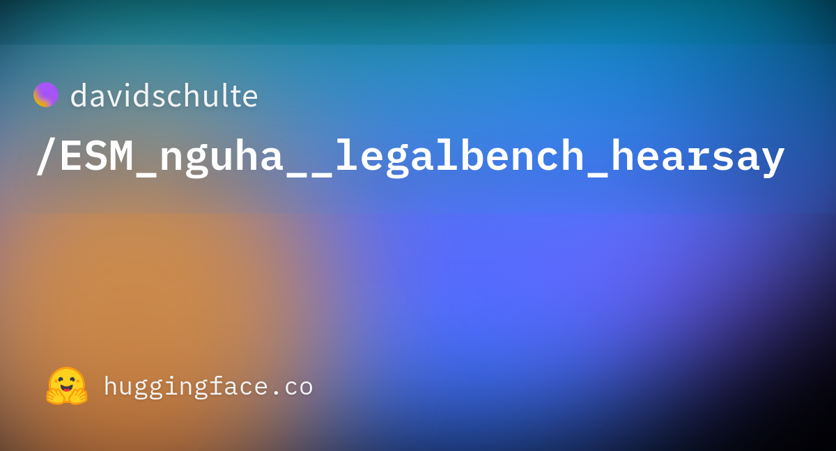 davidschulte/ESM_nguha__legalbench_hearsay · Hugging Face davidschulte/ESM_nguha__legalbench_hearsay · Hugging Face