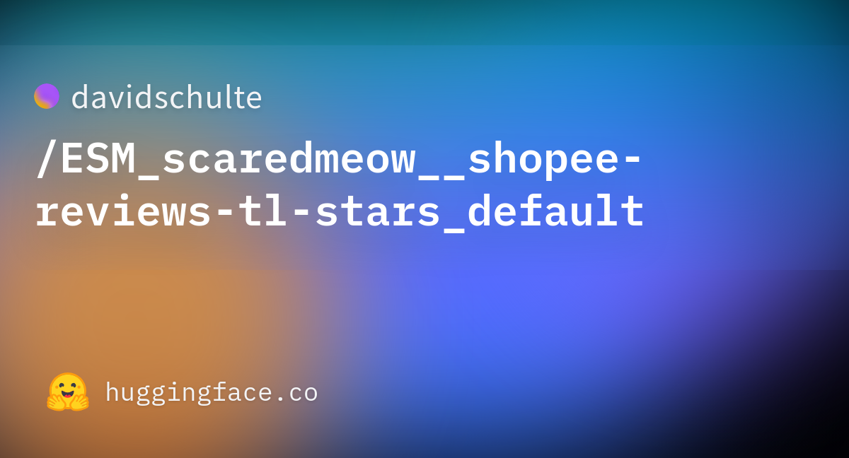 davidschulte/ESM_scaredmeow__shopee-reviews-tl-stars_default · Hugging Face davidschulte/ESM_scaredmeow__shopee-reviews-tl-stars_default · Hugging Face
