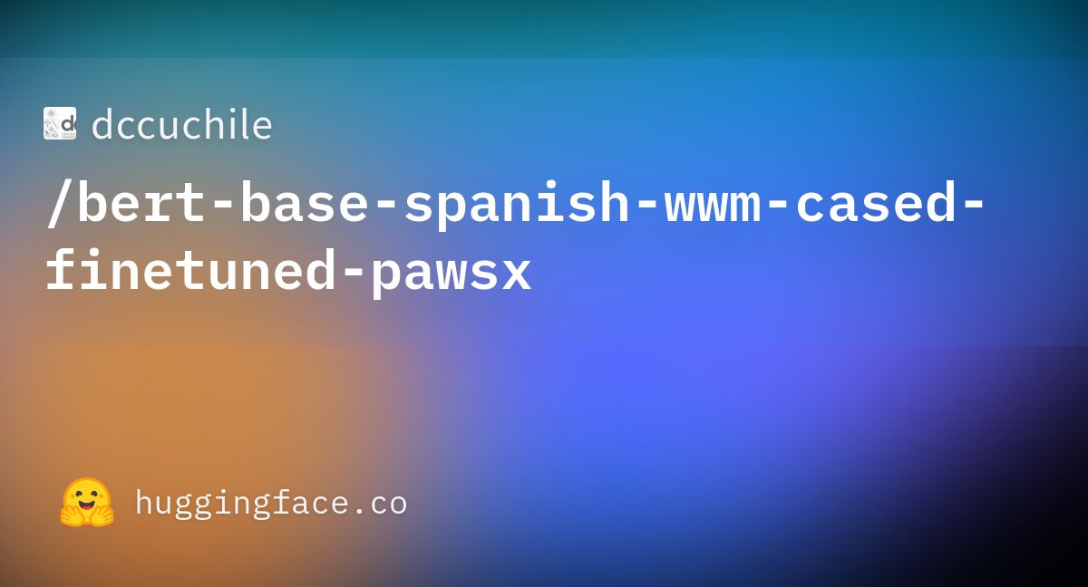 dccuchile/bert-base-spanish-wwm-cased-finetuned-pawsx · Hugging Face dccuchile/bert-base-spanish-wwm-cased-finetuned-pawsx · Hugging Face