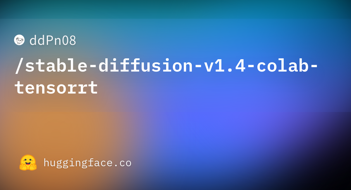 ddPn08/stable-diffusion-v1.4-colab-tensorrt · Hugging Face ddPn08/stable-diffusion-v1.4-colab-tensorrt · Hugging Face