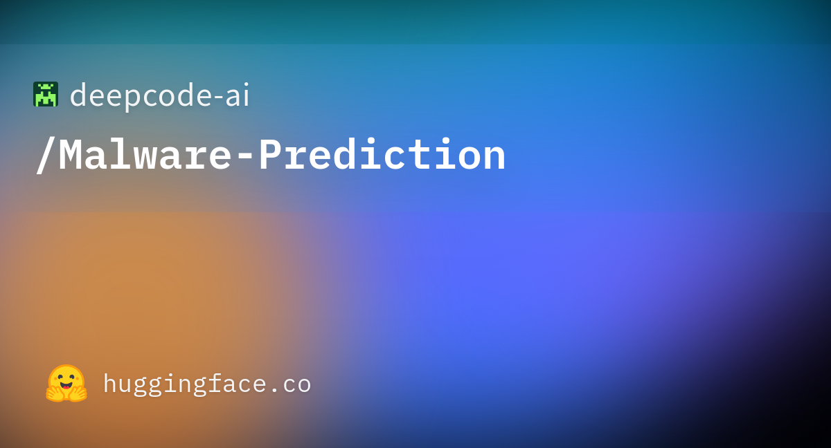 deepcode-ai/Malware-Prediction · Hugging Face deepcode-ai/Malware-Prediction · Hugging Face