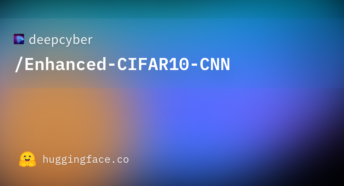 Deepcyber Enhanced Cifar10 Cnn At Main