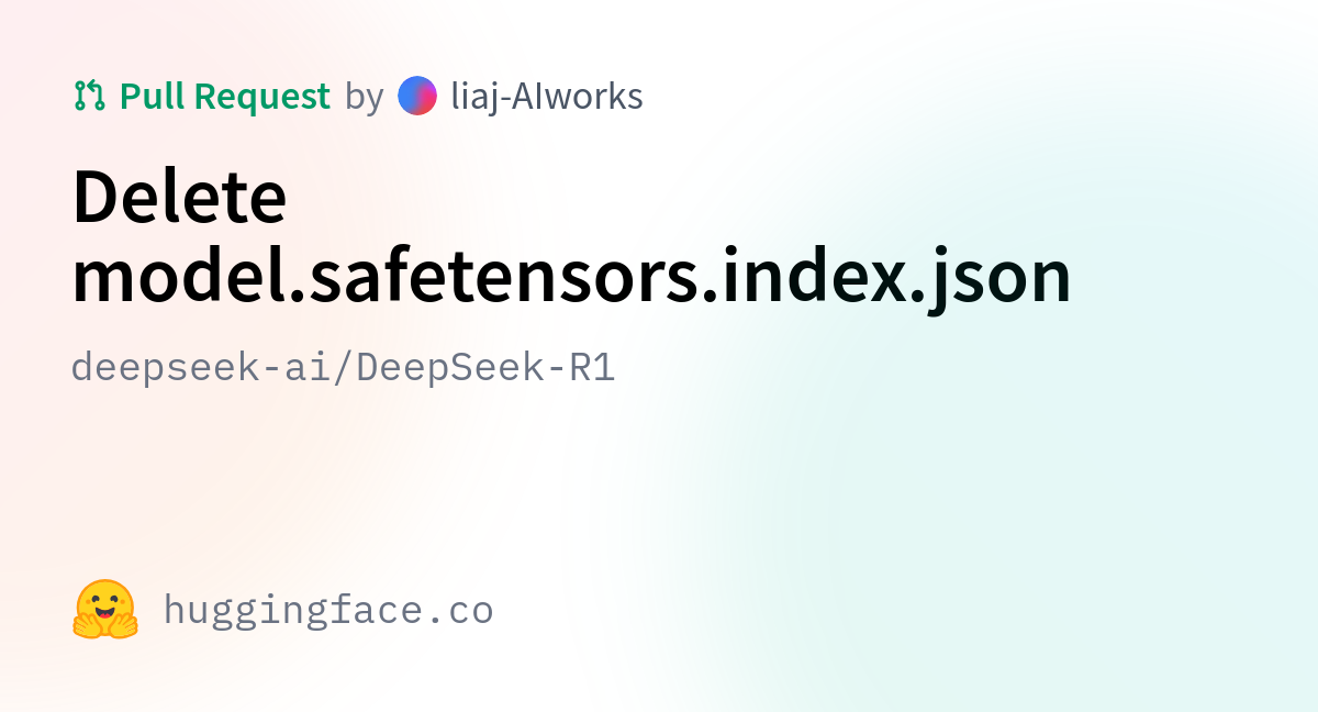 deepseek-ai/DeepSeek-R1 · Delete model.safetensors.index.json deepseek-ai/DeepSeek-R1 · Delete model.safetensors.index.json