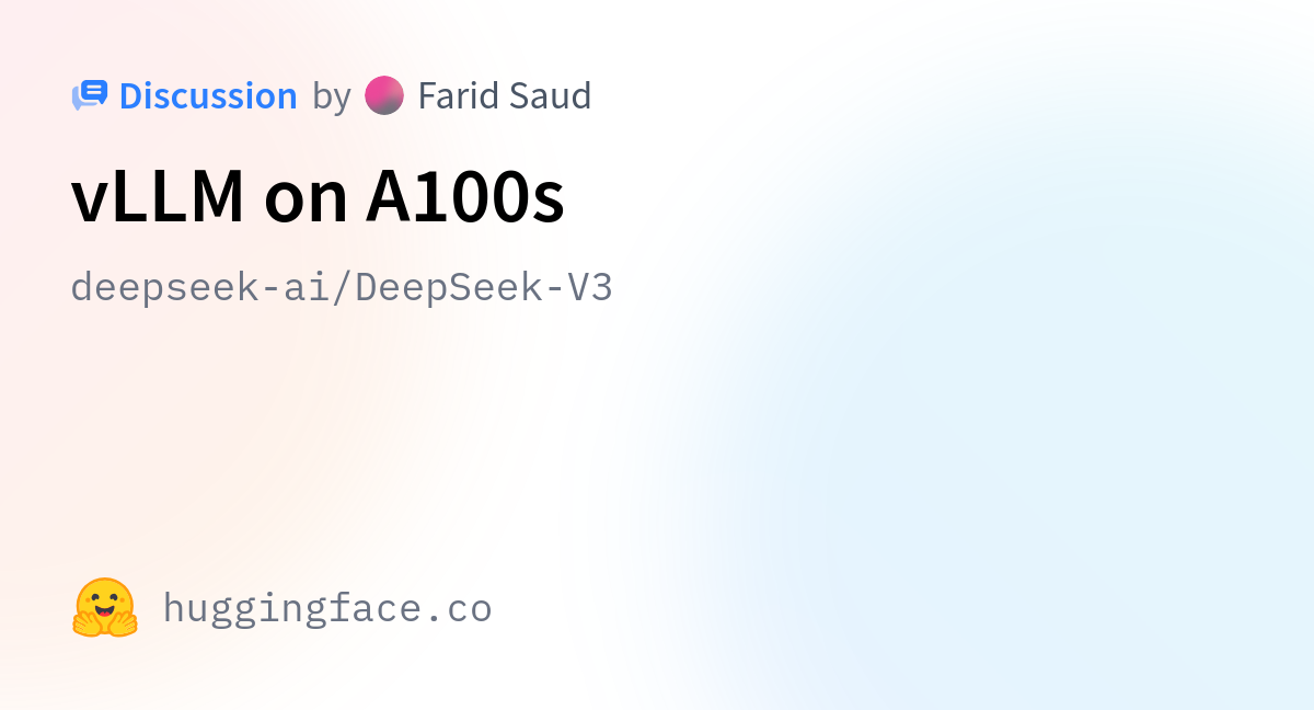 deepseek-ai/DeepSeek-V3 · vLLM on A100s deepseek-ai/DeepSeek-V3 · vLLM on A100s