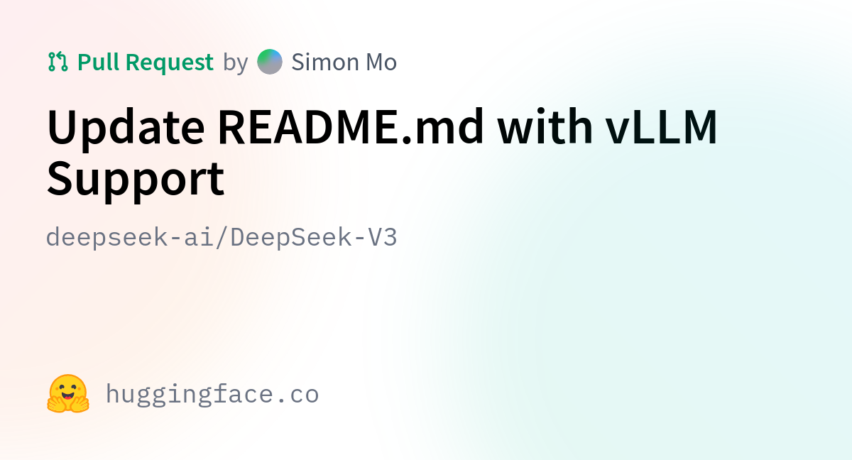 deepseek-ai/DeepSeek-V3 · Update README.md with vLLM Support deepseek-ai/DeepSeek-V3 · Update README.md with vLLM Support