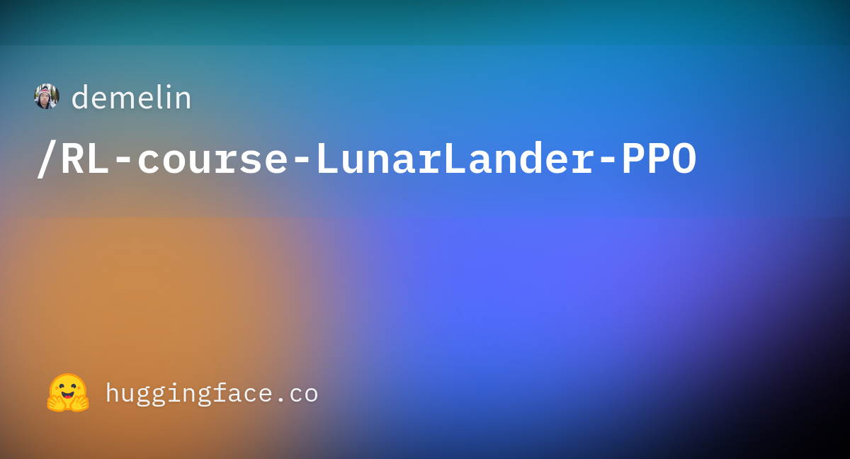demelin/RL-course-LunarLander-PPO · Hugging Face demelin/RL-course-LunarLander-PPO · Hugging Face