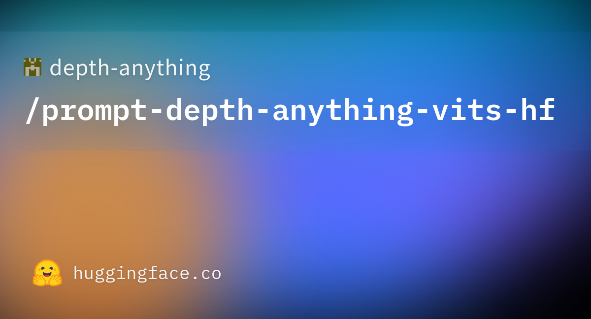 depth-anything/prompt-depth-anything-vits-hf at main depth-anything/prompt-depth-anything-vits-hf at main