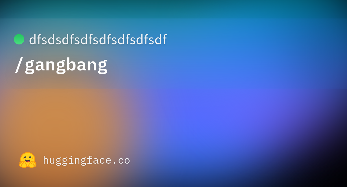 Dfsdsdfsdfsdfsdfsdfsdfgangbang At Main