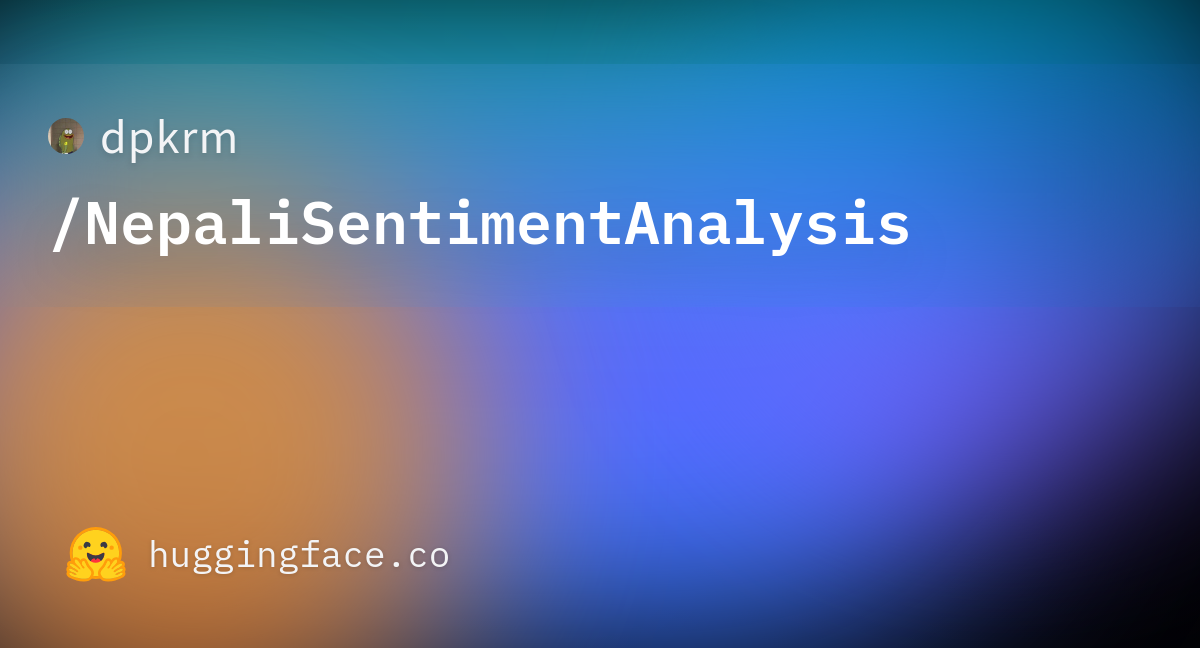 dpkrm/NepaliSentimentAnalysis · Hugging Face dpkrm/NepaliSentimentAnalysis · Hugging Face