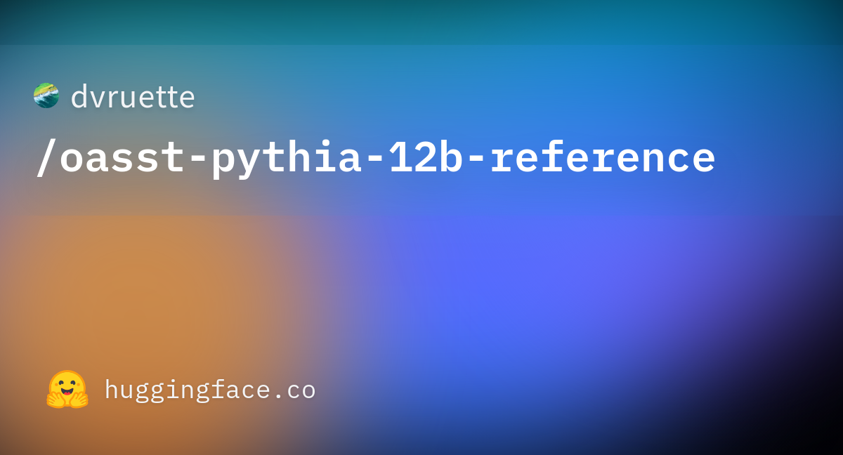dvruette/oasst-pythia-12b-reference · Hugging Face dvruette/oasst-pythia-12b-reference · Hugging Face
