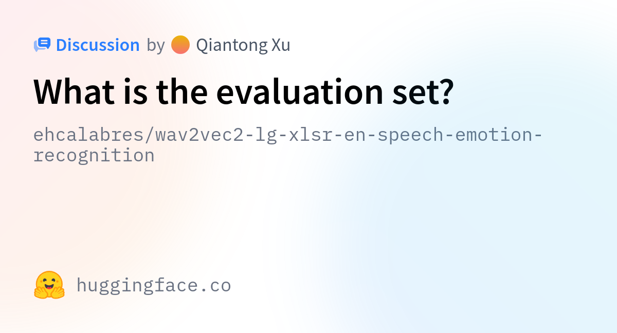 ehcalabres/wav2vec2-lg-xlsr-en-speech-emotion-recognition · What is the ... ehcalabres/wav2vec2-lg-xlsr-en-speech-emotion-recognition · What is the ...