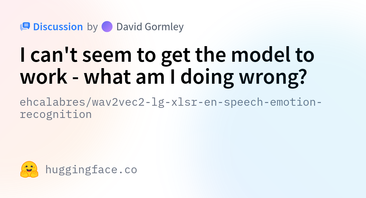ehcalabres/wav2vec2-lg-xlsr-en-speech-emotion-recognition · I can't ... ehcalabres/wav2vec2-lg-xlsr-en-speech-emotion-recognition · I can't ...