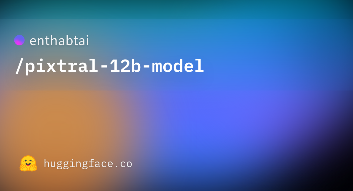 enthabtai/pixtral-12b-model · Hugging Face enthabtai/pixtral-12b-model · Hugging Face