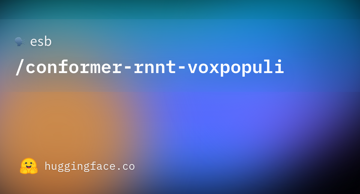 esb/conformer-rnnt-voxpopuli at main esb/conformer-rnnt-voxpopuli at main