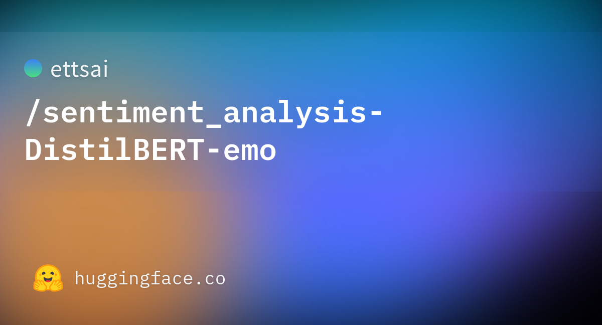 ettsai/sentiment_analysis-DistilBERT-emo · Hugging Face ettsai/sentiment_analysis-DistilBERT-emo · Hugging Face