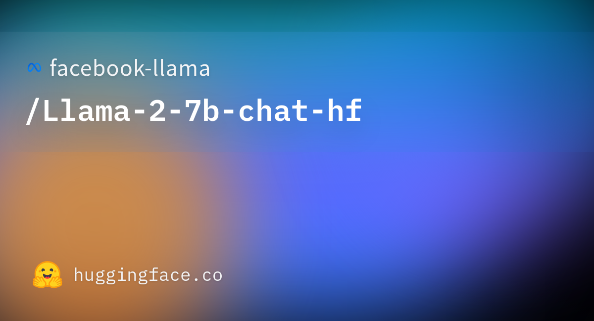 facebook-llama/Llama-2-7b-chat-hf · Hugging Face facebook-llama/Llama-2-7b-chat-hf · Hugging Face