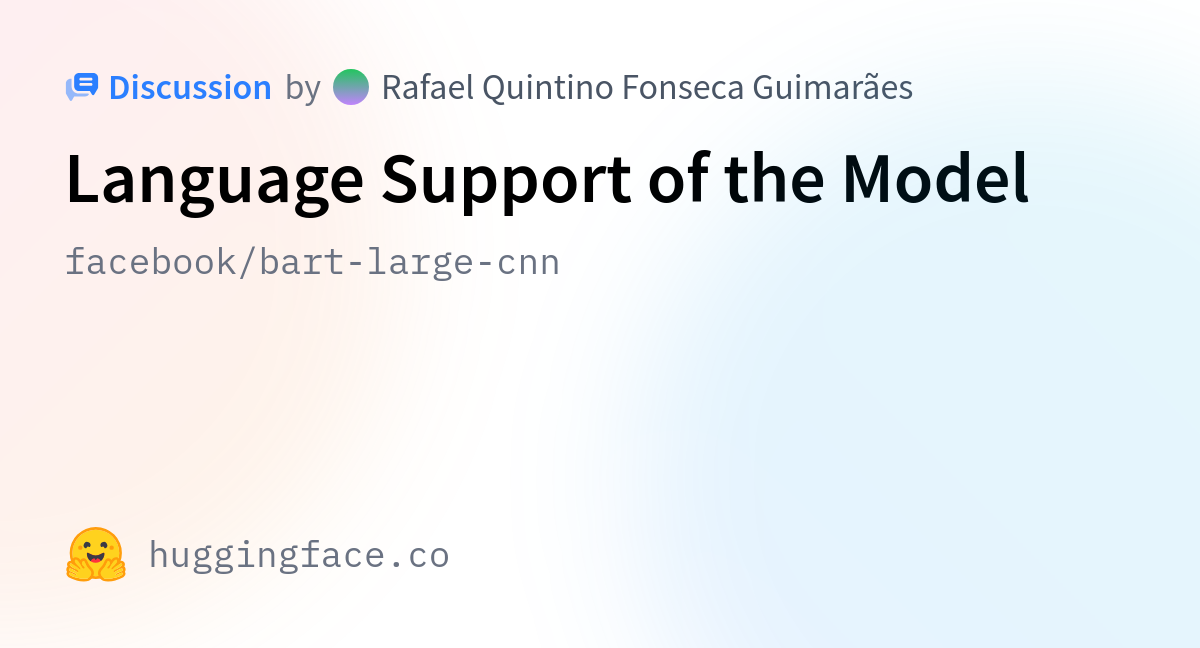 facebook/bart-large-cnn · Language Support of the Model facebook/bart-large-cnn · Language Support of the Model