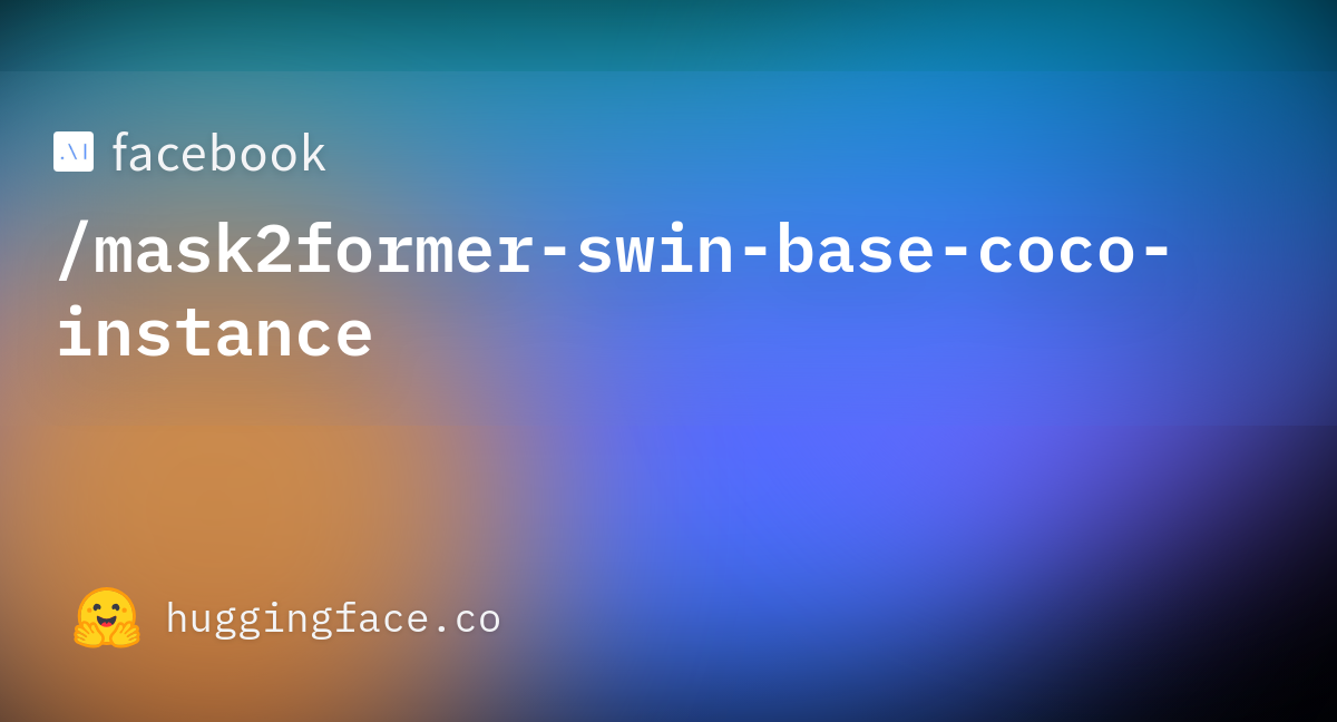 facebook/mask2former-swin-base-coco-instance · Hugging Face facebook/mask2former-swin-base-coco-instance · Hugging Face