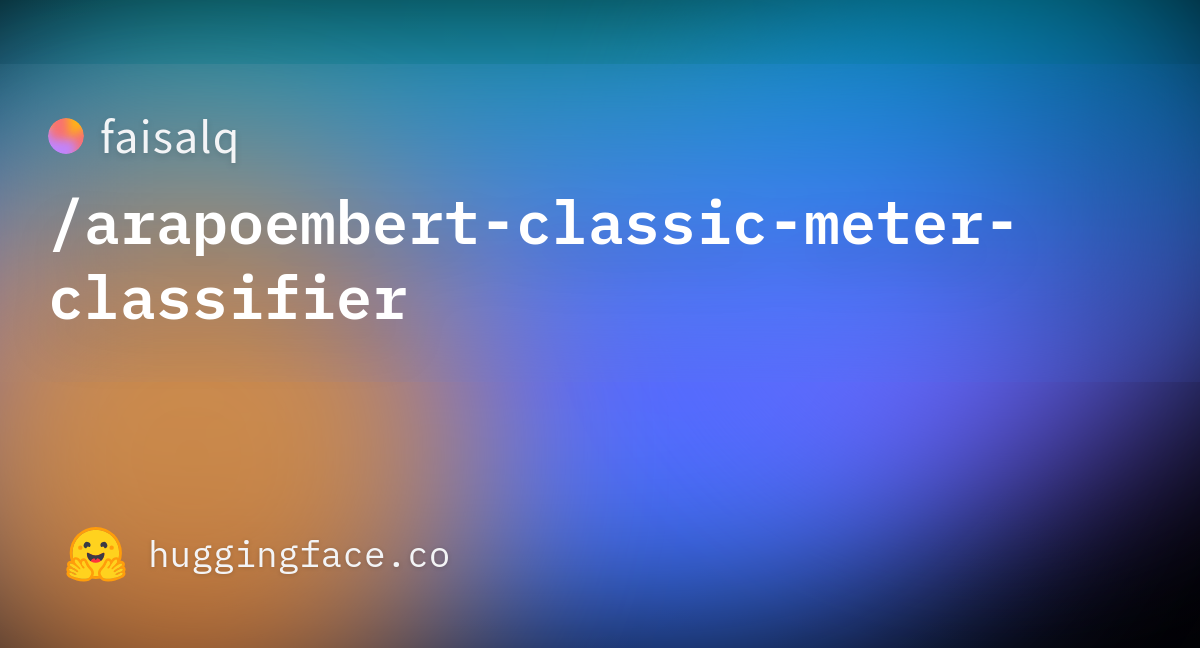 faisalq/arapoembert-classic-meter-classifier · Hugging Face faisalq/arapoembert-classic-meter-classifier · Hugging Face