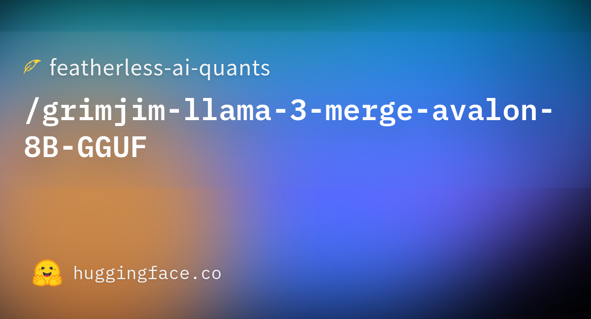 featherless-ai-quants/grimjim-llama-3-merge-avalon-8B-GGUF at main featherless-ai-quants/grimjim-llama-3-merge-avalon-8B-GGUF at main