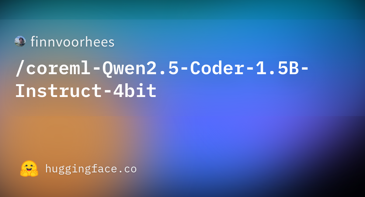 finnvoorhees/coreml-Qwen2.5-Coder-1.5B-Instruct-4bit · Hugging Face finnvoorhees/coreml-Qwen2.5-Coder-1.5B-Instruct-4bit · Hugging Face