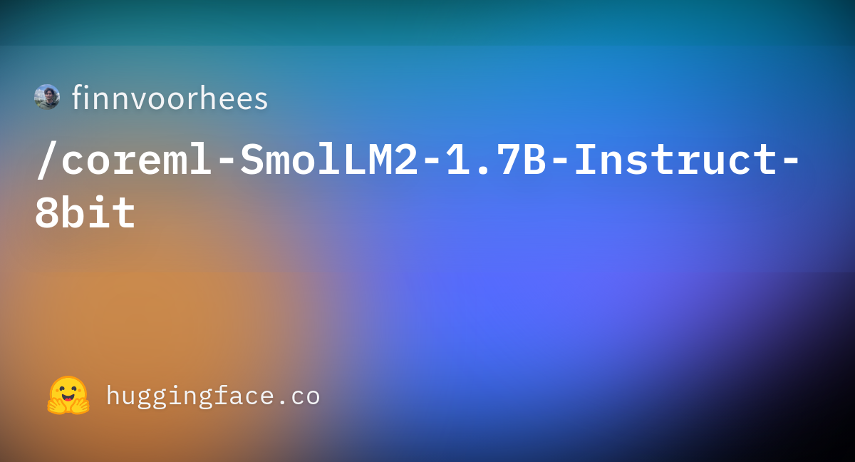 finnvoorhees/coreml-SmolLM2-1.7B-Instruct-8bit · Hugging Face finnvoorhees/coreml-SmolLM2-1.7B-Instruct-8bit · Hugging Face