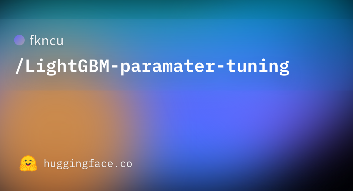 fkncu/LightGBM-paramater-tuning at main fkncu/LightGBM-paramater-tuning at main