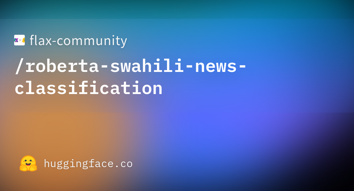 flax-community/roberta-swahili-news-classification · Hugging Face flax-community/roberta-swahili-news-classification · Hugging Face