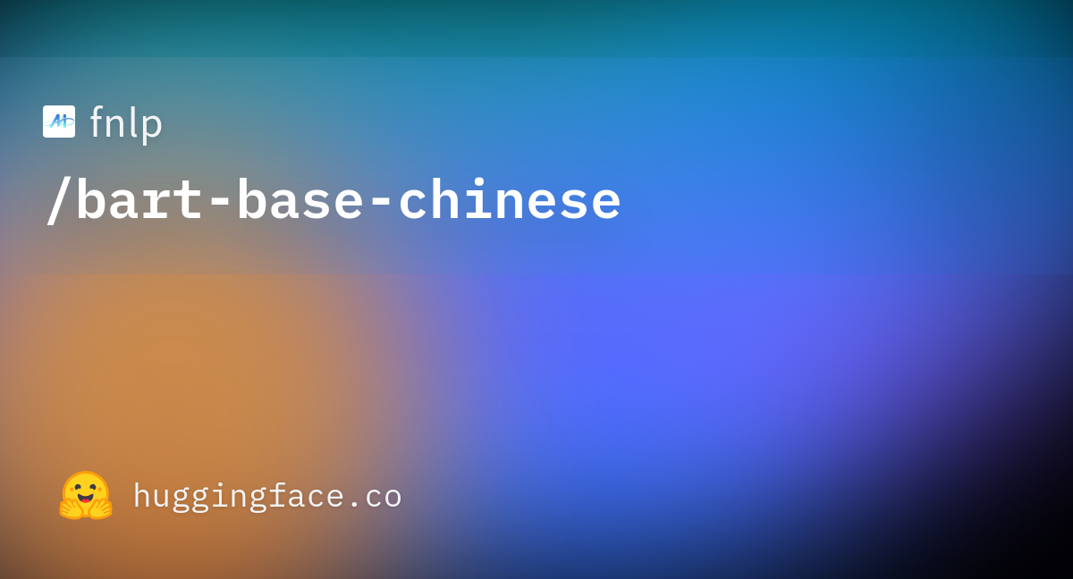 fnlp/bart-base-chinese · Hugging Face fnlp/bart-base-chinese · Hugging Face