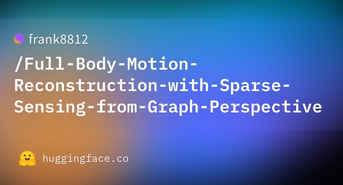 frank8812/Full-Body-Motion-Reconstruction-with-Sparse-Sensing-from ... frank8812/Full-Body-Motion-Reconstruction-with-Sparse-Sensing-from ...