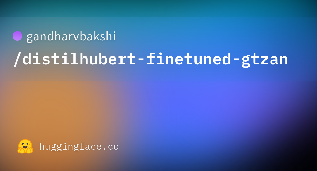 gandharvbakshi/distilhubert-finetuned-gtzan · Hugging Face gandharvbakshi/distilhubert-finetuned-gtzan · Hugging Face