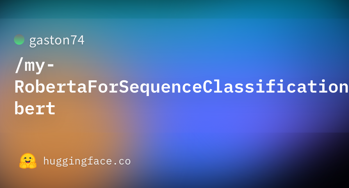 gaston74/my-RobertaForSequenceClassification_fineTuned-bert · Hugging Face gaston74/my-RobertaForSequenceClassification_fineTuned-bert · Hugging Face