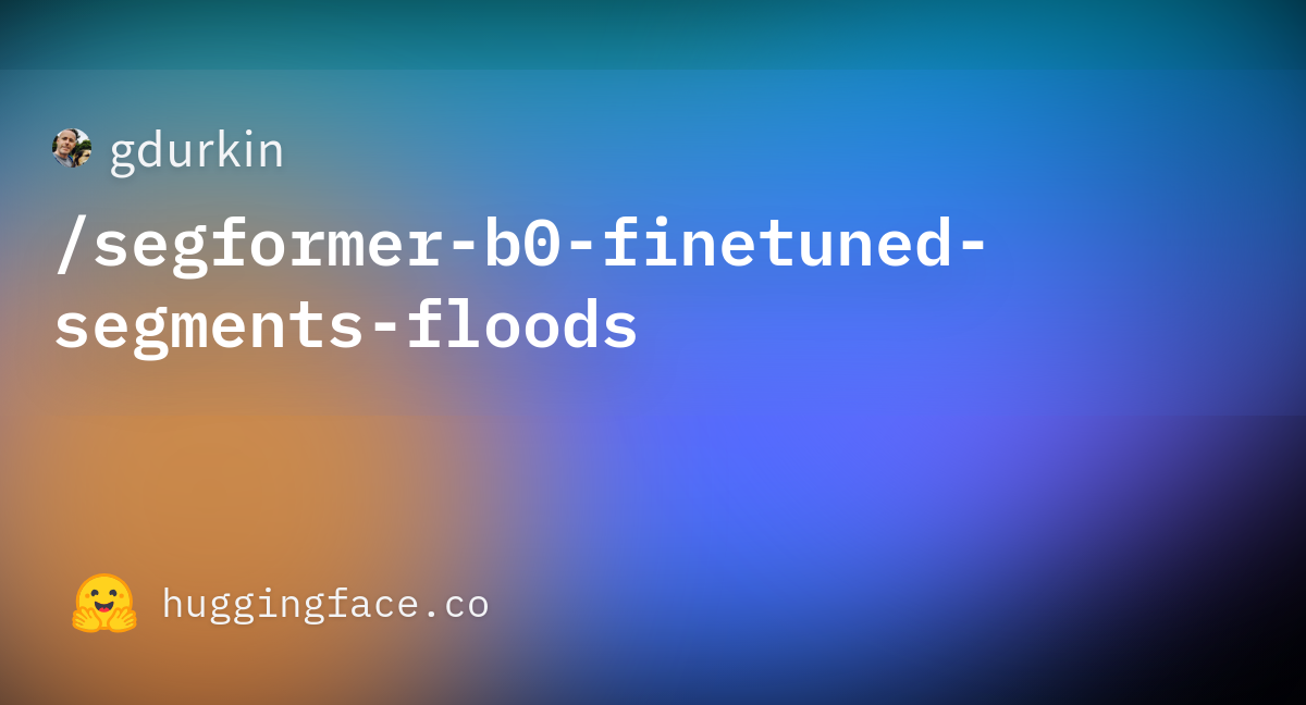 gdurkin/segformer-b0-finetuned-segments-floods · Hugging Face gdurkin/segformer-b0-finetuned-segments-floods · Hugging Face