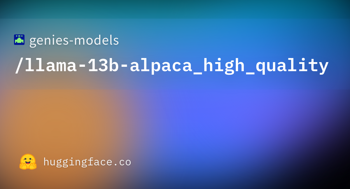 genies-models/llama-13b-alpaca_high_quality · Hugging Face genies-models/llama-13b-alpaca_high_quality · Hugging Face