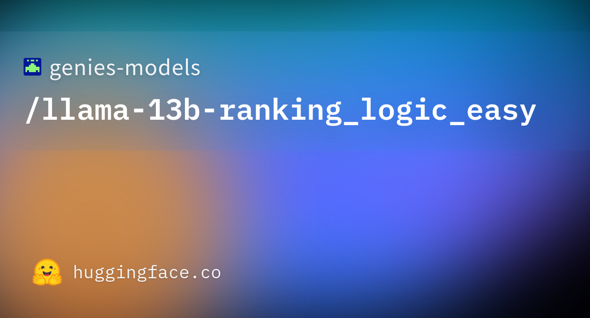 genies-models/llama-13b-ranking_logic_easy · Hugging Face genies-models/llama-13b-ranking_logic_easy · Hugging Face