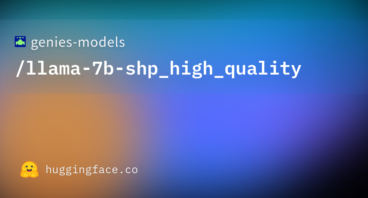 genies-models/llama-7b-shp_high_quality · Hugging Face genies-models/llama-7b-shp_high_quality · Hugging Face