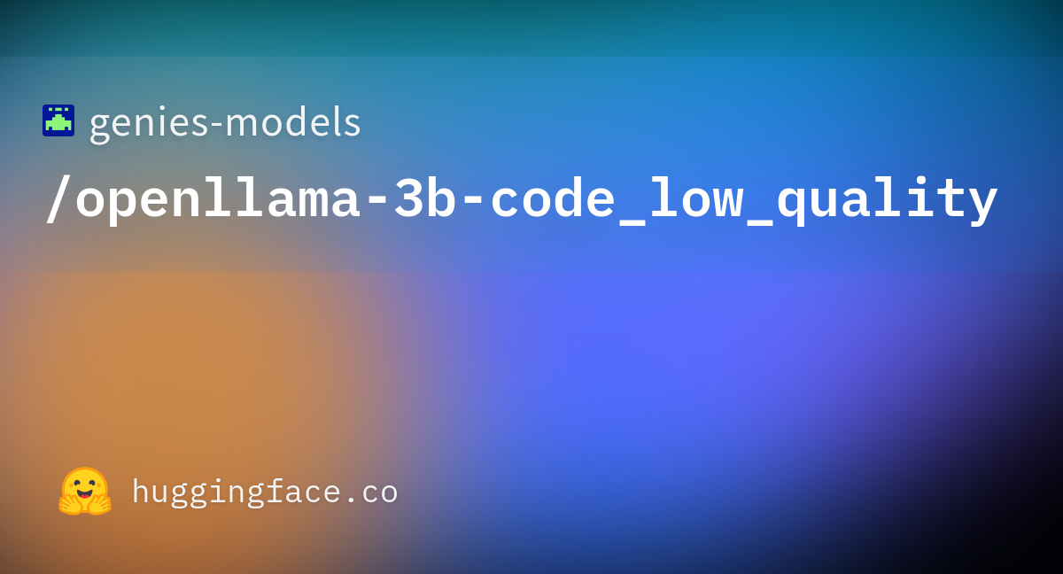 genies-models/openllama-3b-code_low_quality at main genies-models/openllama-3b-code_low_quality at main