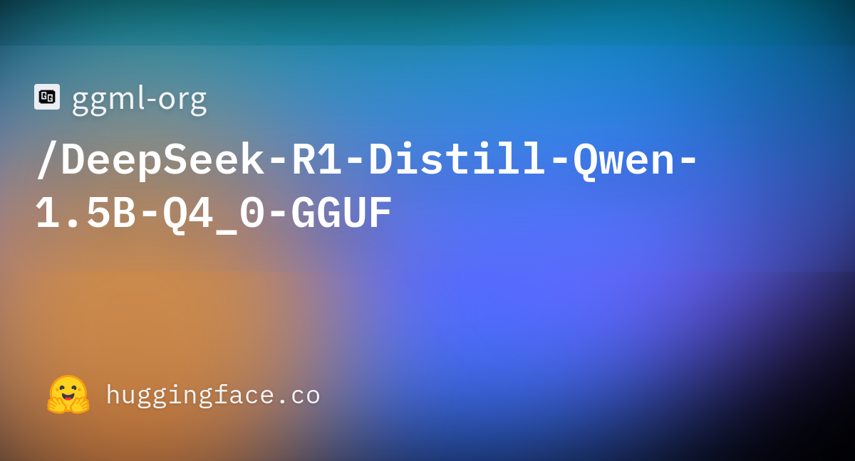 Ggml Org Deepseek R1 Distill Qwen 1 5b Q4 0 Gguf · Hugging Face