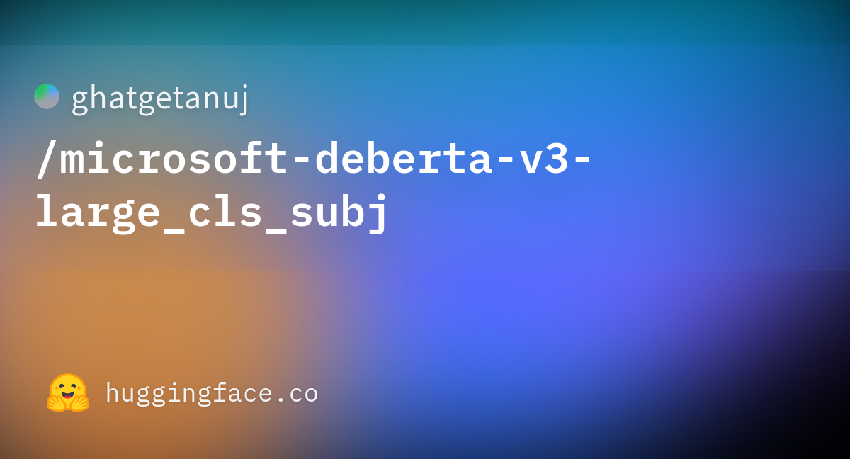 ghatgetanuj/microsoft-deberta-v3-large_cls_subj · Hugging Face ghatgetanuj/microsoft-deberta-v3-large_cls_subj · Hugging Face