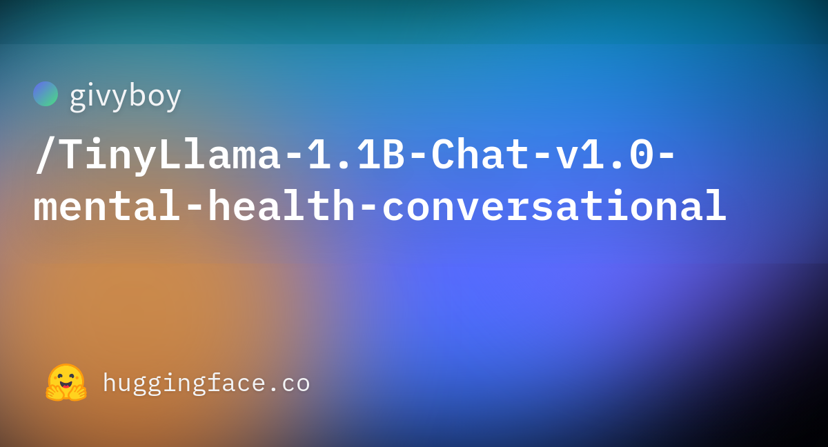 givyboy/TinyLlama-1.1B-Chat-v1.0-mental-health-conversational · Discussions givyboy/TinyLlama-1.1B-Chat-v1.0-mental-health-conversational · Discussions
