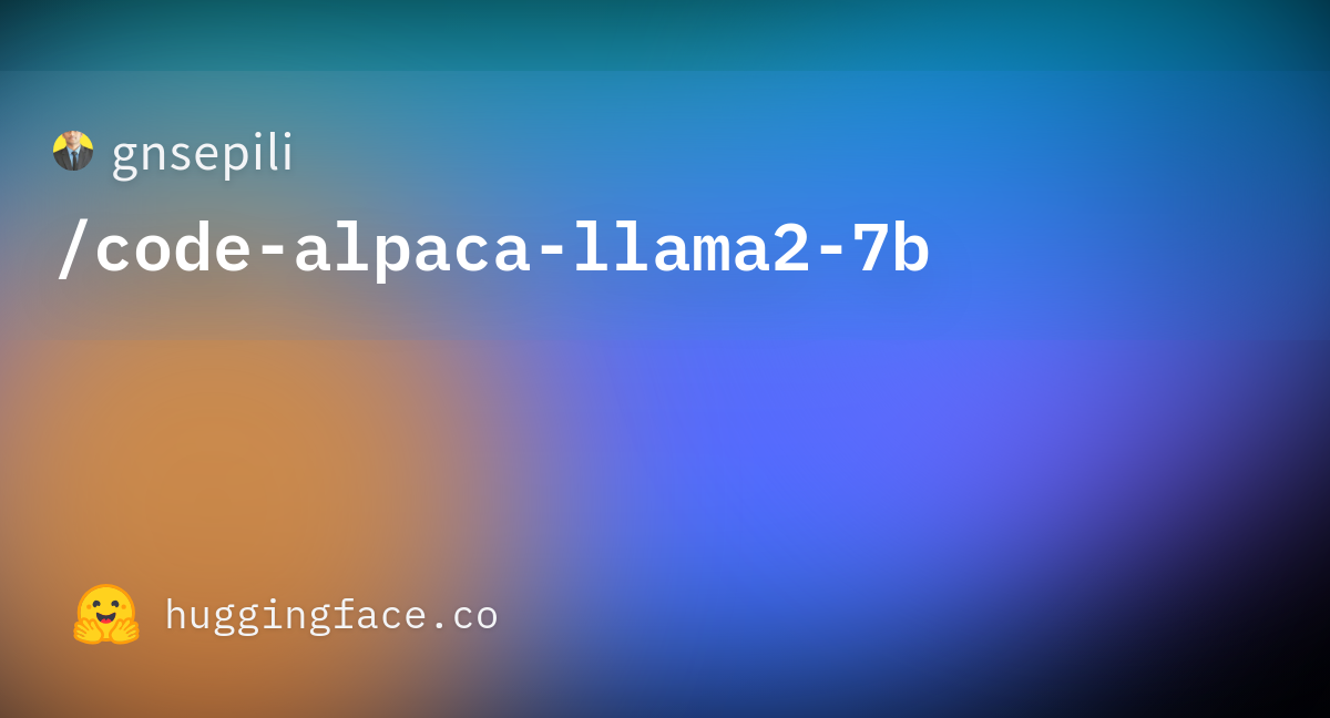 gnsepili/code-alpaca-llama2-7b · Hugging Face gnsepili/code-alpaca-llama2-7b · Hugging Face